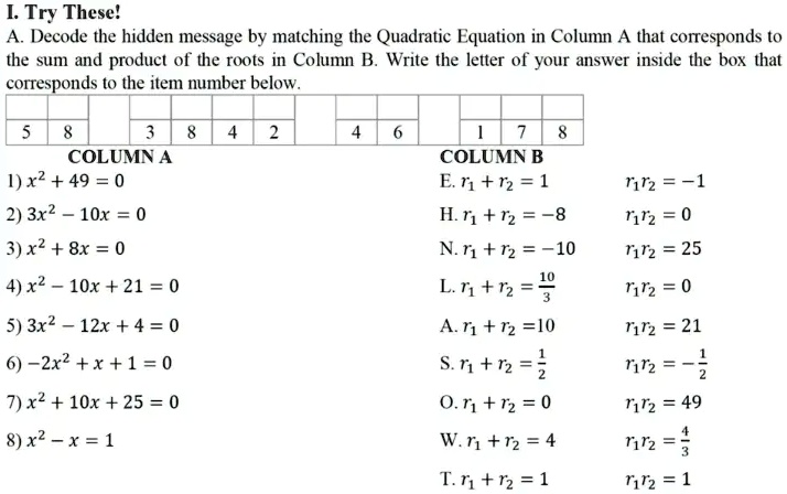 SOLVED: I Try These: Decode the hidden message by matching the Quadratic Equation in Column A ...