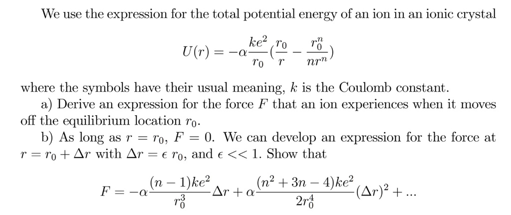 SOLVED: We use the expression for the total potential energy of an ion ...