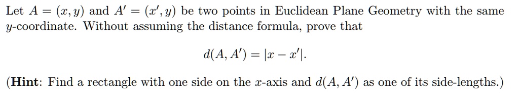 SOLVED: Let A (x,y) and A' = (',y) be two points in Euclidean Plane Geometry with the same y ...