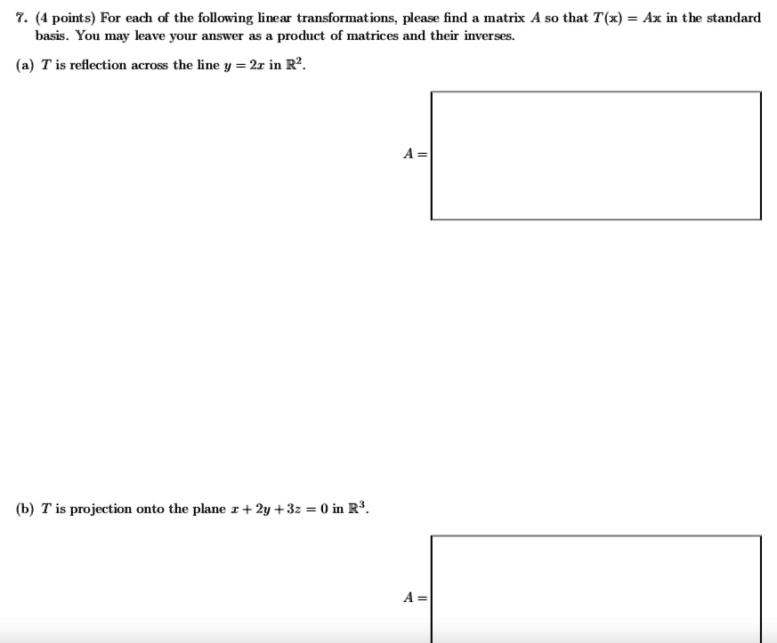 7 4 points for each of the following linear transformations please find matrix a s0 that tx ax ...