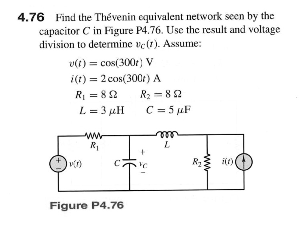 SOLVED: 4.76 Find the Thevenin equivalent network seen by the capacitor C in Figure P4.76. Use ...