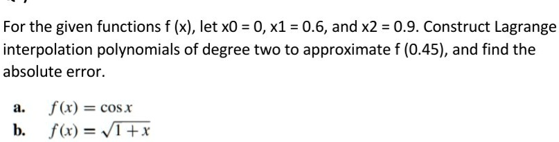 for the given functions f x let x0 0x1 06and x2 09 construct lagrange interpolation polynomials ...