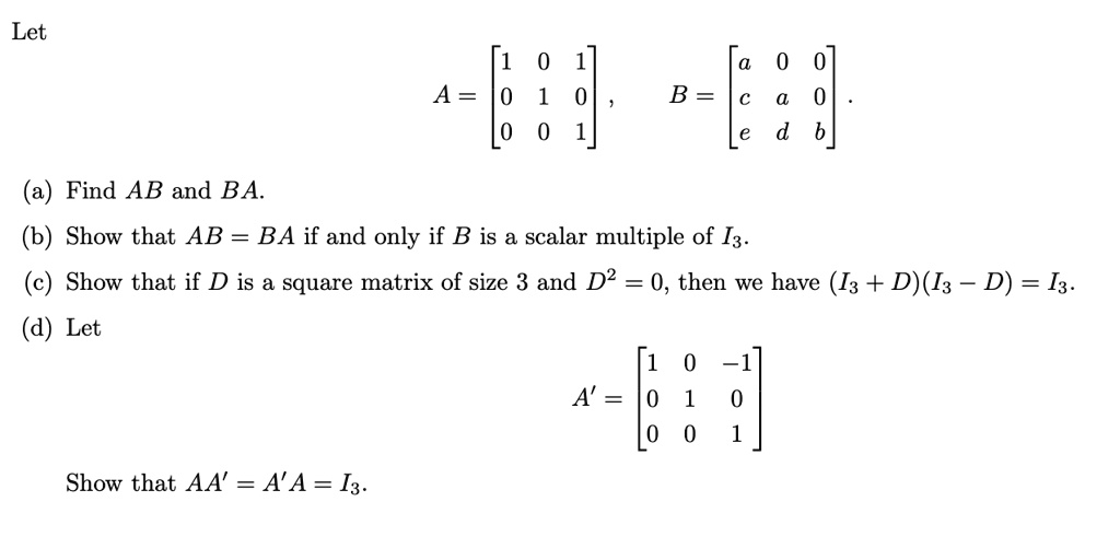 SOLVED: Let A = B. Find AB and BA. Show that AB = BA if and only if B ...