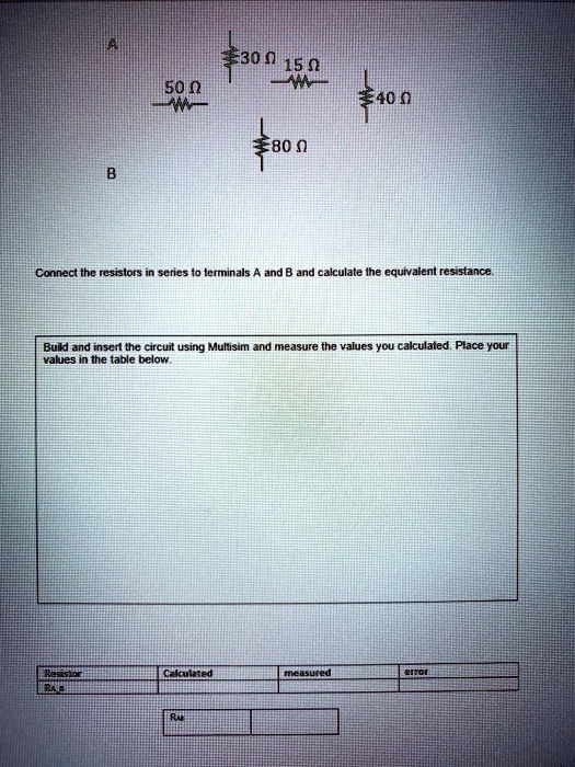 A 30 ? 15 ? 50 ? 40 ? 80 ? B Connect the resistors in series to terminals A and B and calculate ...
