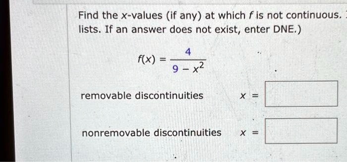 SOLVED: Texts: Find the x-values (if any) at which f is not continuous ...