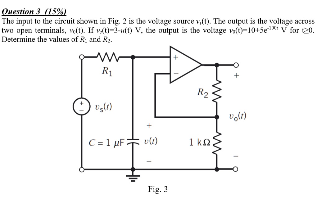 SOLVED: Question 3 (15%): The input to the circuit shown in Fig. 2 is the voltage source vs(t ...