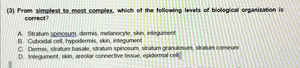 SOLVED: (3) From simplest to most complex, which of the following levels of biological ...