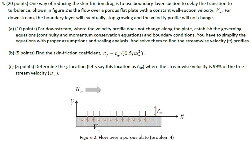4. (20 points) One way of reducing the skin-friction drag is to use ...