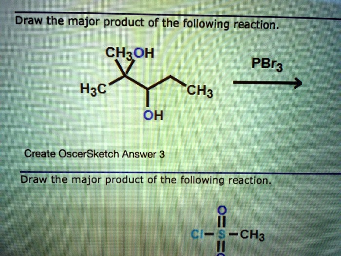 SOLVED: Draw the major product of the following reaction: CH3OH H3C CH3 OH Create OscerSketch ...