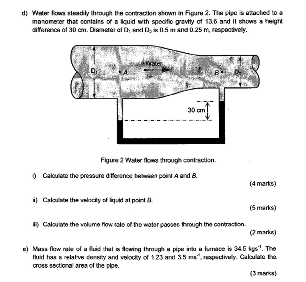 d) Water flows steadily through the contraction shown in Figure 2. The ...