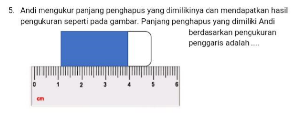 5. Andi mengukur panjang penghapus yang dimilikinya dan mendapatkan ...