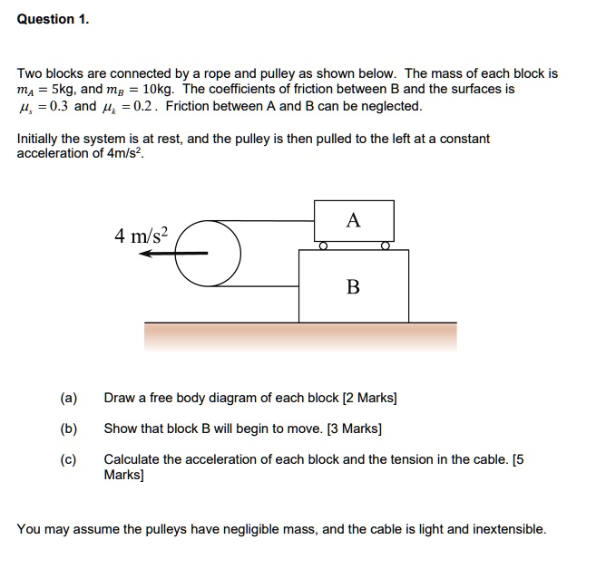 question 1 two blocks are connected by a rope and pulley as shown below the mass of each block ...