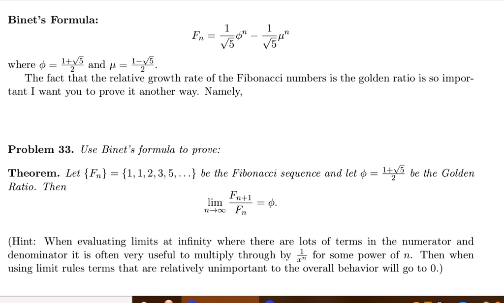 SOLVED: Binet's Formula: Fn = (1/âˆš5)((1+âˆš5)/2)^n - (1/âˆš5)((1-âˆš5)/2)^n where n â‰¥ 0. The ...