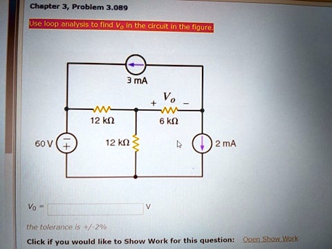 SOLVED: Use loop analysis to find Vo in the circuit in the figure. Chapter 3,Problem 3.089 Use ...