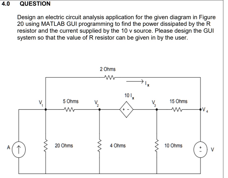 SOLVED: use matlap answer faster 4.0 QUESTION Design an electric ...