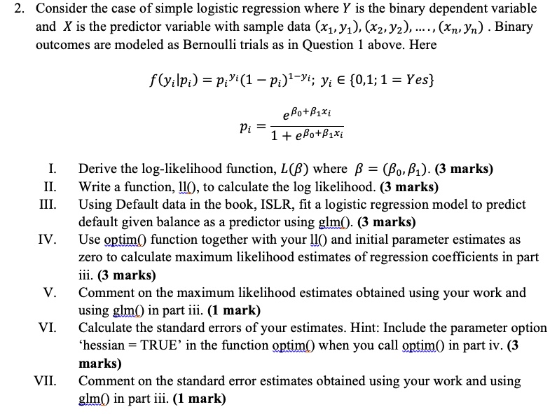Solved Consider The Case Of Simple Logistic Regression Where Y Is The Binary Dependent Variable