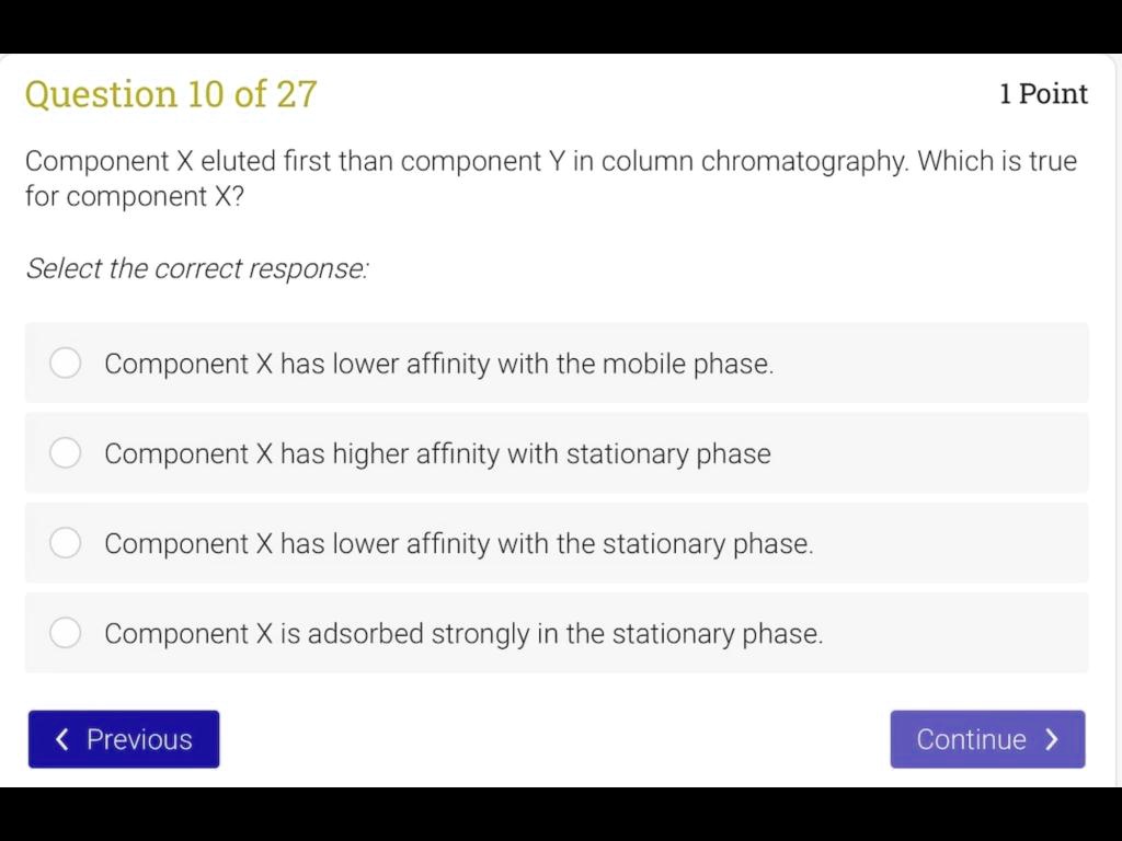 SOLVED: Question 10 of 27 1 Point Component X eluted first than ...