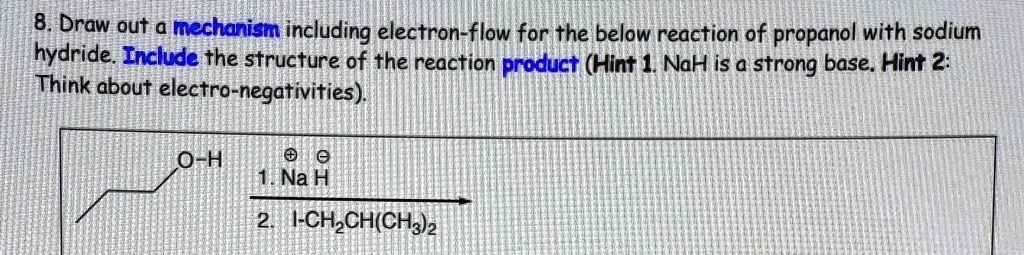 Draw out a mechanism including electron-flow for the below reaction of ...