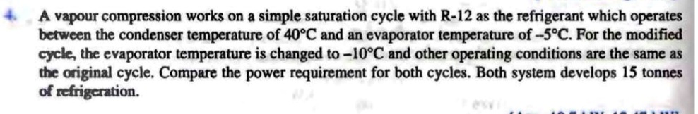 SOLVED: A vapour compression works on a simple saturation cycle with R-12 as the refrigerant ...