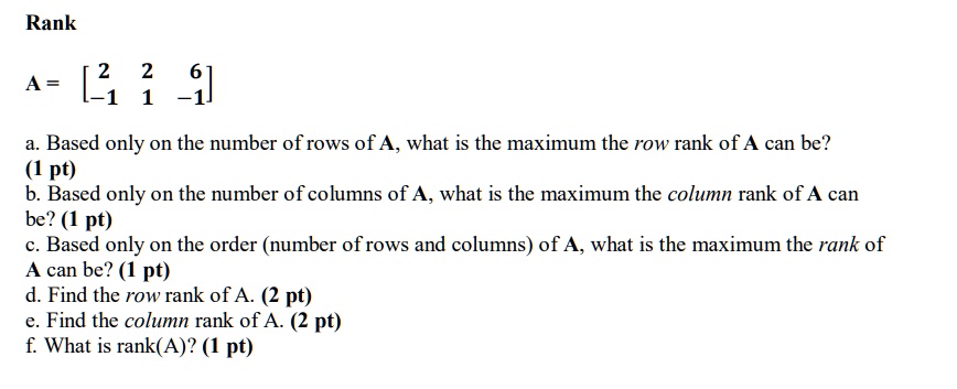 Rank A = a. Based only on the number of rows of A, what is the maximum ...