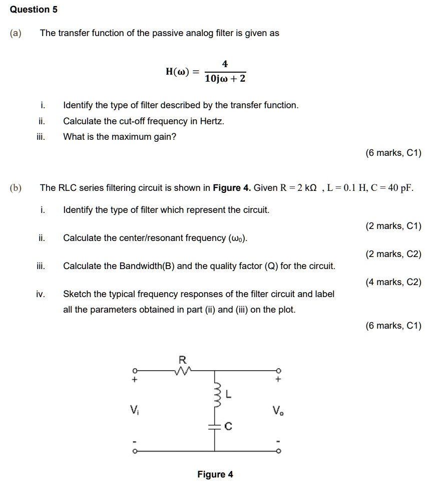 SOLVED: Question 5 (a) The transfer function of the passive analog filter is given as H(s) = 10s ...