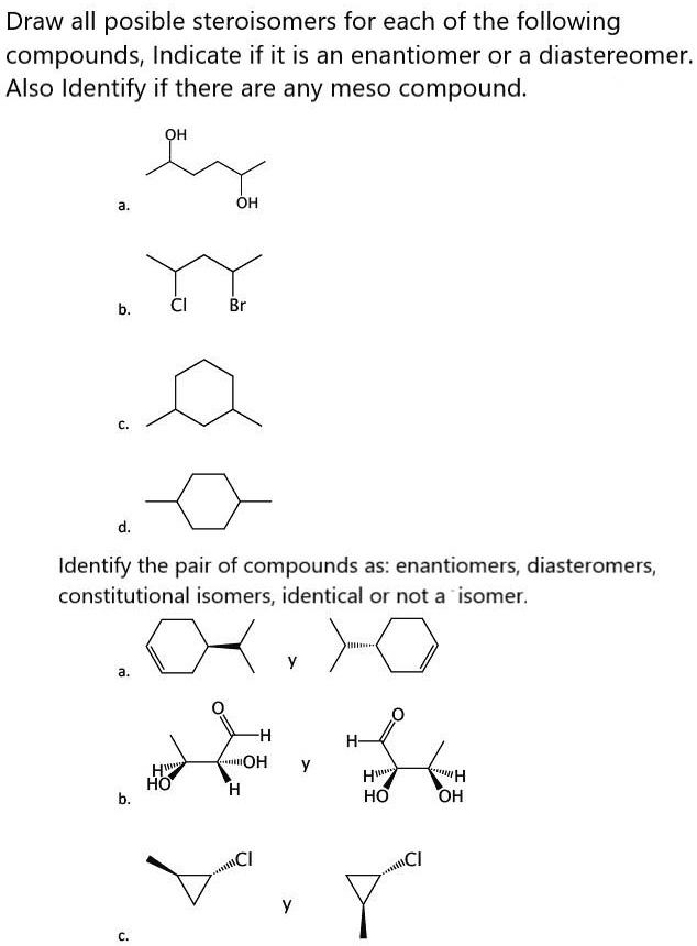 Draw all posible steroisomers for each of the following compounds ...
