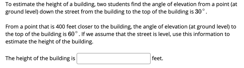 SOLVED: To estimate the height of a building; two students find the ...