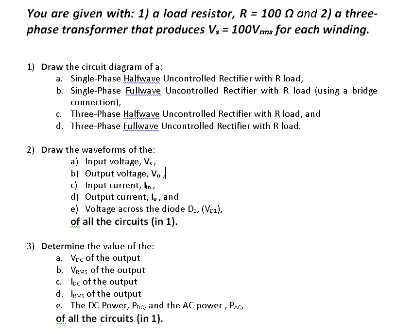 SOLVED: You are given with: 1) a load resistor, R = 100Î© and 2) a ...