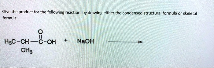 SOLVED: Give the product for the following reaction by drawing either ...