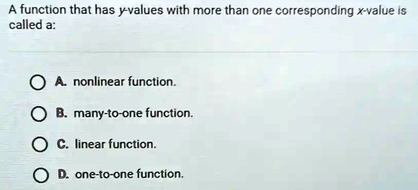 SOLVED: A function that has y-values with more than one corresponding x ...