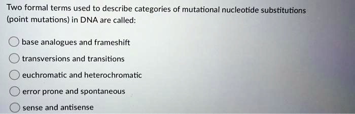 SOLVED: Two formal terms used to describe categories of mutational ...