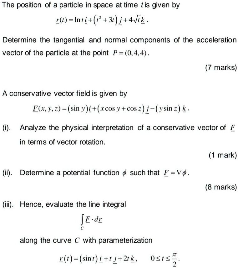 SOLVED: Try to solve this as soon as possible. The position of a particle in space at time t is ...