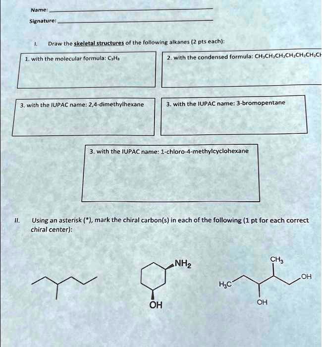 SOLVED: Name: Signature Draw the skeletal structures of the following alkanes (2 pts each): C,H4 ...