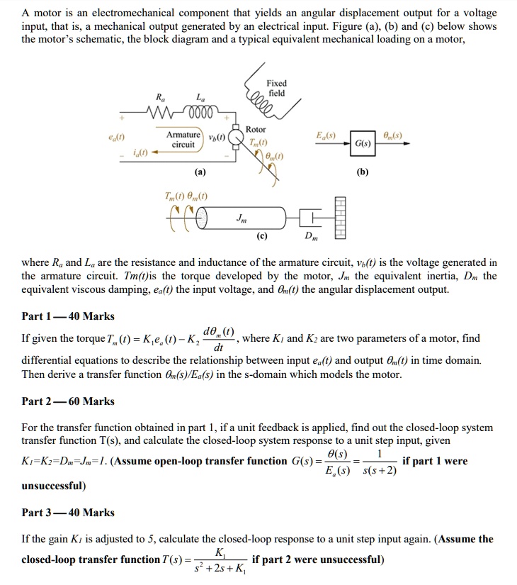 SOLVED: A motor is an electromechanical component that yields an angular displacement output for ...
