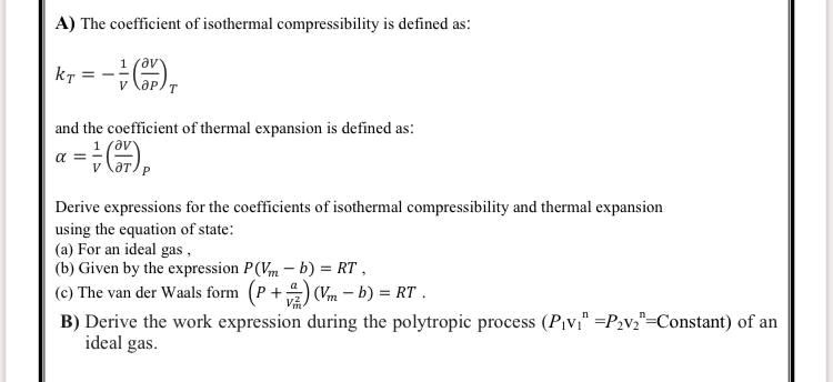A) The coefficient of isothermal compressibility is defined as: kT ...