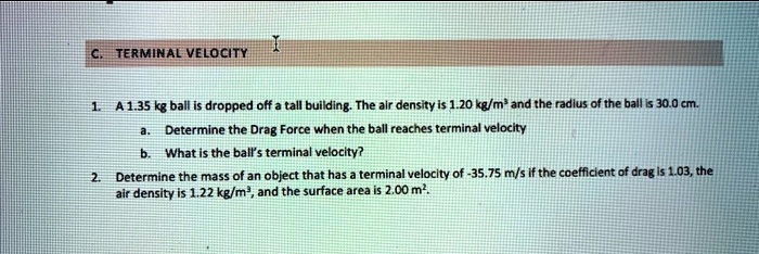 terminal velocity a135 kg ball is dropped off 4 tall building the alr ...