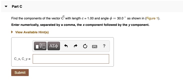 SOLVED: Part C Find the components of the vector C with length € = 00 ... SOLVED: Part C Find the components of the vector C with length € = 00 ...