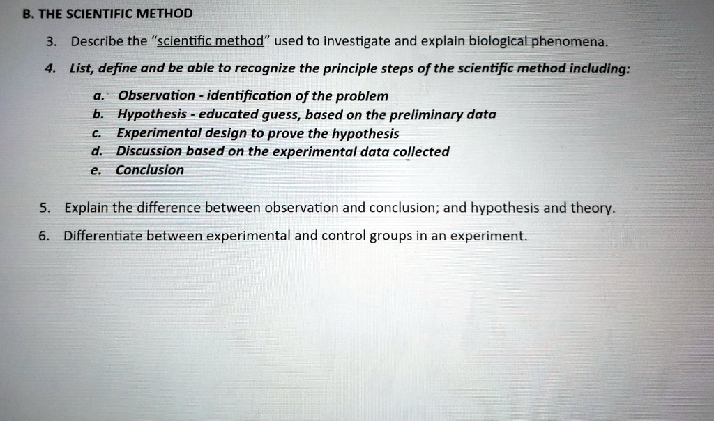 B. THE SCIENTIFIC METHOD 3. Describe the "scientific method"...