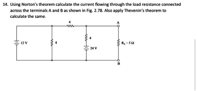 14. Using Norton's theorem calculate the current flowing through the load resistance connected ...