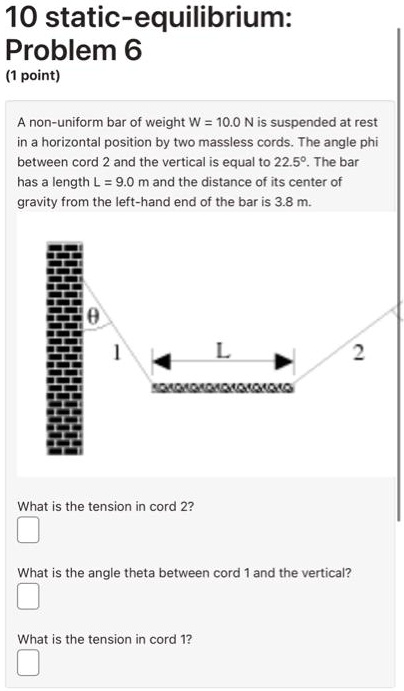 SOLVED: final answer is so important for each part 10 static-equilibrium: Problem 6 (1point) A ...