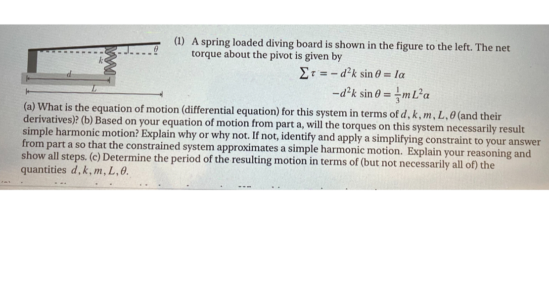 (1) A spring loaded diving board is shown in the figure to the left. The net torque about the ...