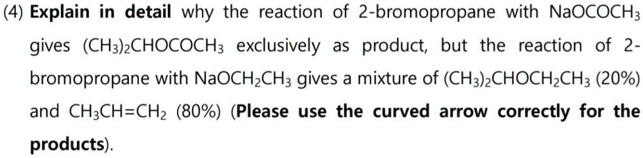 SOLVED: Explain in detail why the reaction of 2-bromopropane with ...