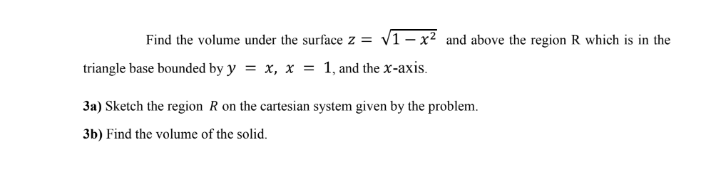 Find the volume under the surface z = ?1 - x² and above the...