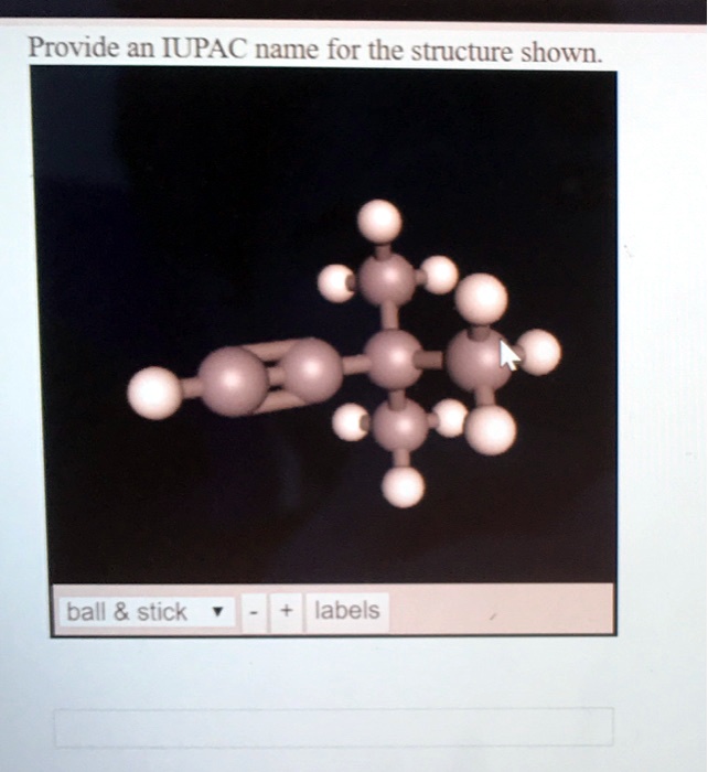 SOLVED: Provide an IUPAC name for the structure shown ball stick labels