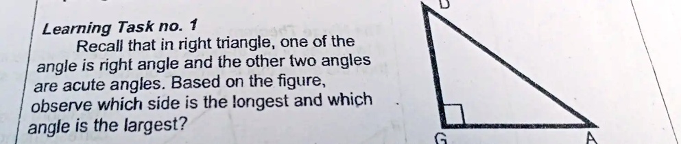 Learning Task no. 1 Recall that in right triangle, one of the angle is ...