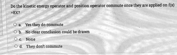 Do the kinetic energy operator and position operator commute once they ...