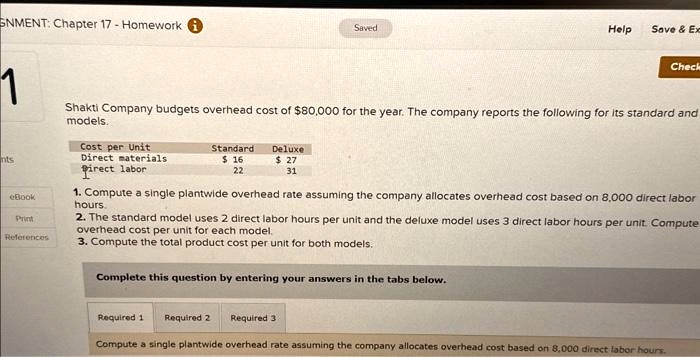 GNMENT: Chapter 17 - Homework 1 Saved Help Save Ex Check Shakti Company budgets overhead cost of ...