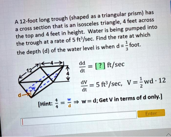 VIDEO solution: A triangular prism-shaped trough has a length of 12 ...