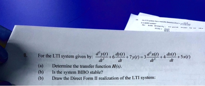 SOLVED: For the LTI system given by: zp dt dp2 (a) Determine the transfer function H(s). (b) Is ...