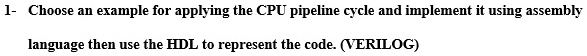 Solved L Choose An Example For Applying The Cpu Pipeline Cycle And Implement It Using Assembly